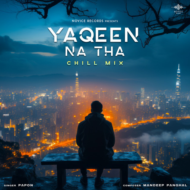 Yaqeen Na Tha (Chill Mix) - Single by Papon | Spotify