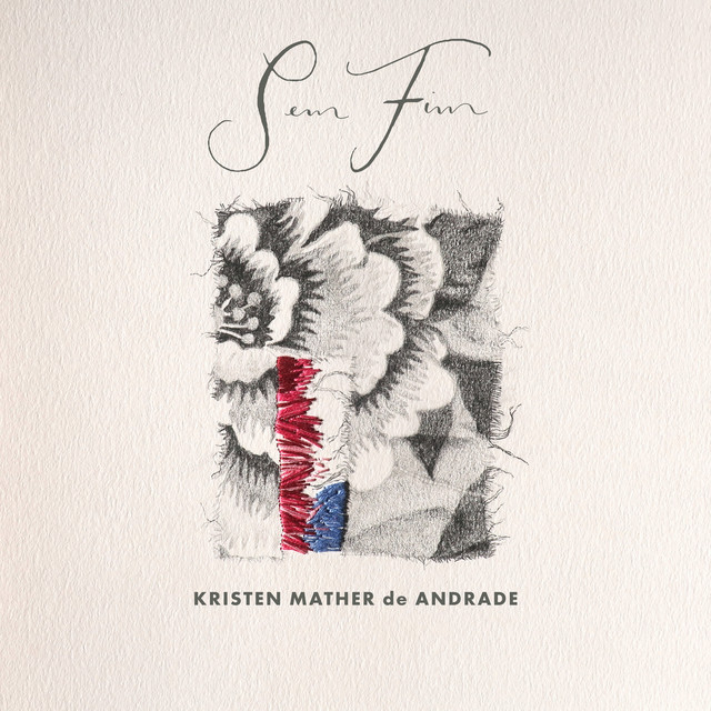 Sem fim - Album by Kristen Mather de Andrade | Spotify