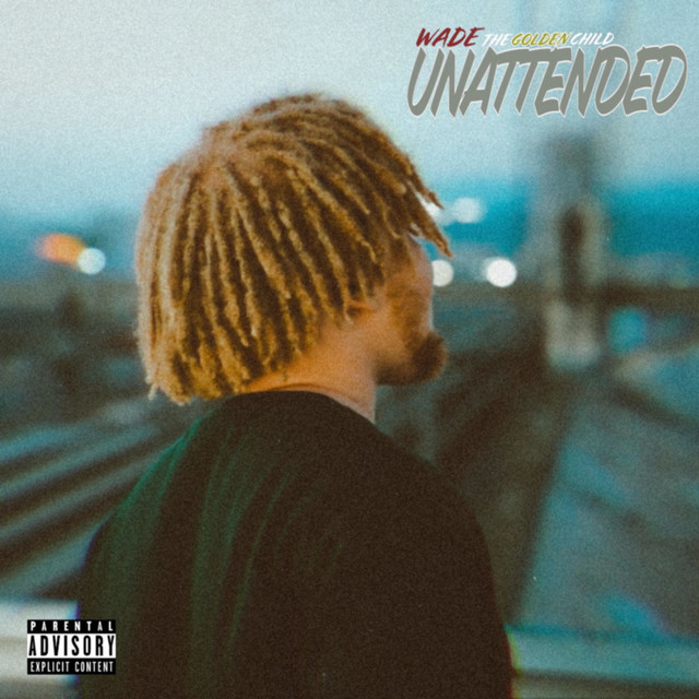 Unattended - song and lyrics by Wade | Spotify