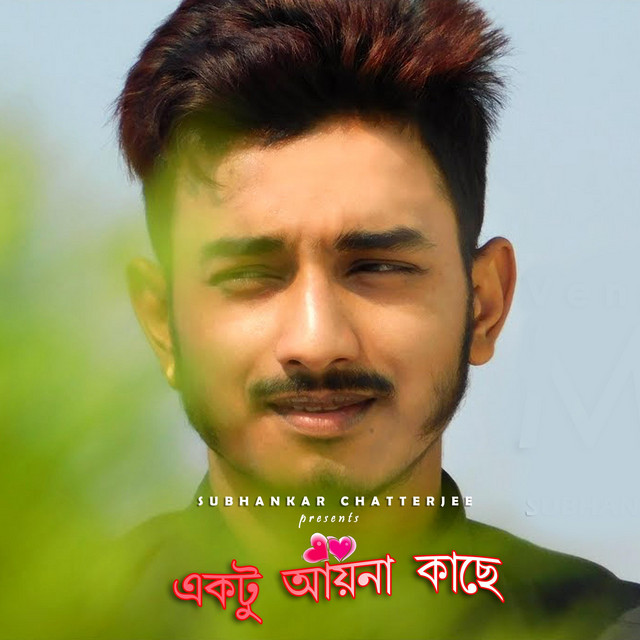 Ektu Ayna Kache - Album by Subhankar Chatterjee | Spotify