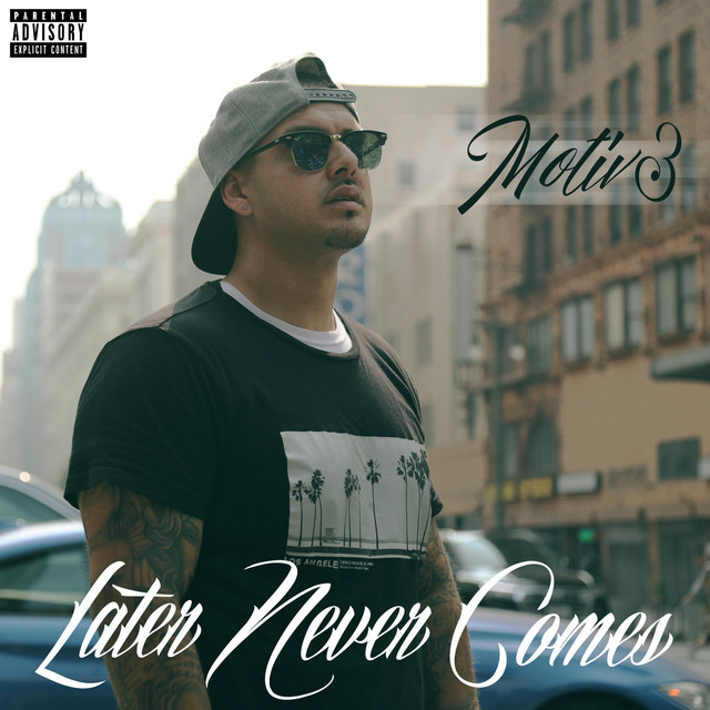 Later Never Comes - song and lyrics by Motiv3 | Spotify