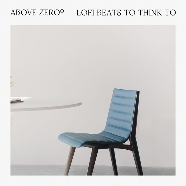 Lofi Beats To Think To - Album by Above Zero | Spotify