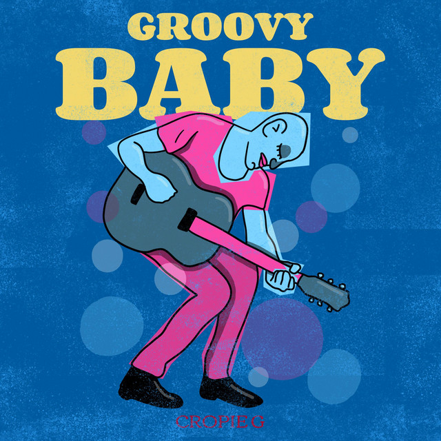 Groovy Baby - Album by Cropie G | Spotify
