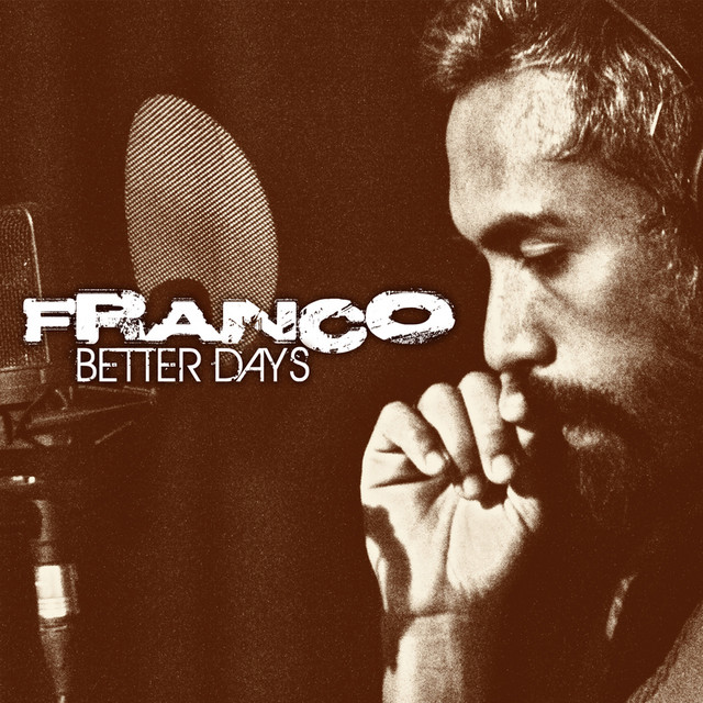 Better Days - song and lyrics by FRANCO | Spotify