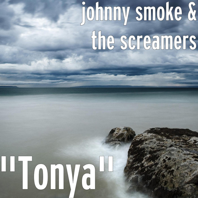 "Tonya" - Single by johnny smoke & the screamers | Spotify