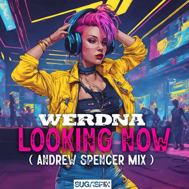 Looking Now (Andrew Spencer Mix) - Single by WERDNA | Spotify