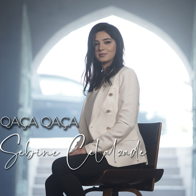 Qaça Qaça - Single by Sebine Celalzade | Spotify