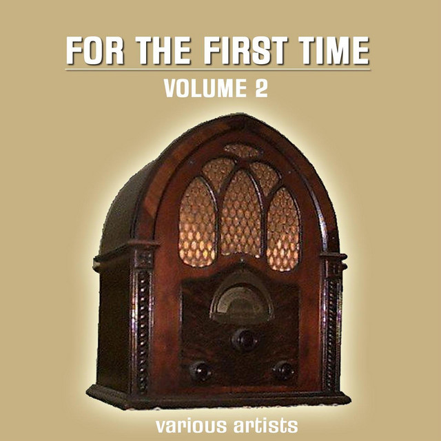 For The First Time Volume 2 - Compilation by Various Artists | Spotify