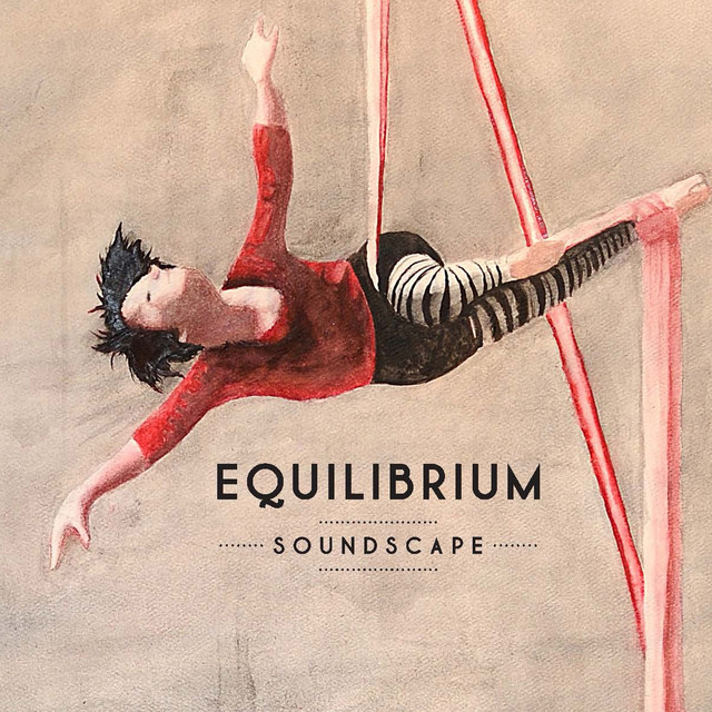 Equilibrium - Album by SoundScape | Spotify