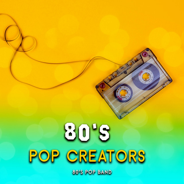 80-s-pop-creators-album-by-80-s-pop-band-spotify
