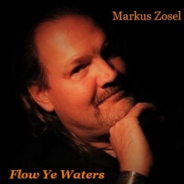 Flow Ye Waters - Single by Markus Zosel | Spotify