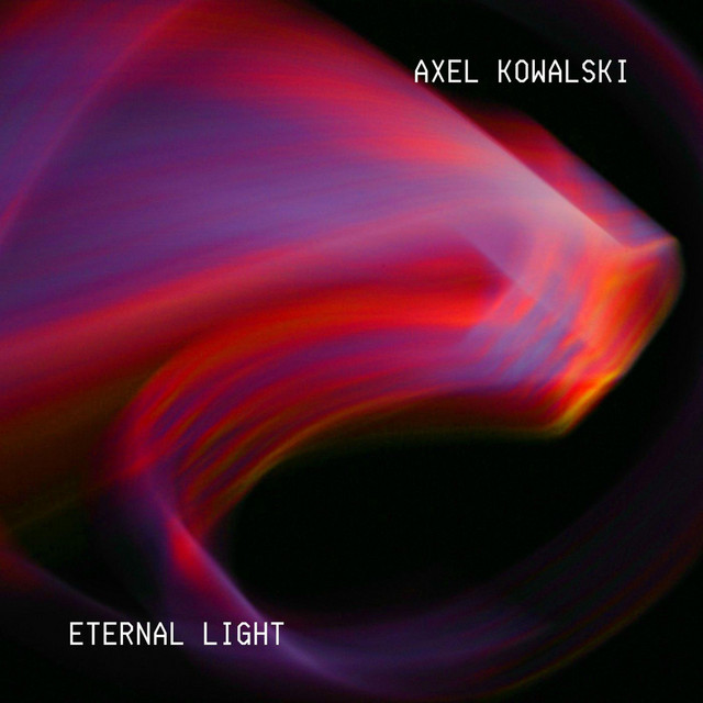 Eternal Light - song and lyrics by Axel Kowalski | Spotify