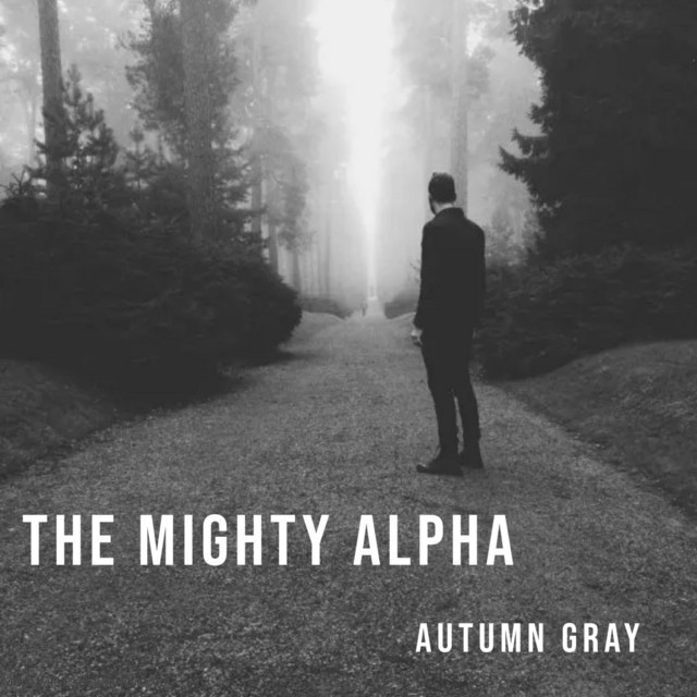 Autumn Gray - Single by The Mighty Alpha | Spotify