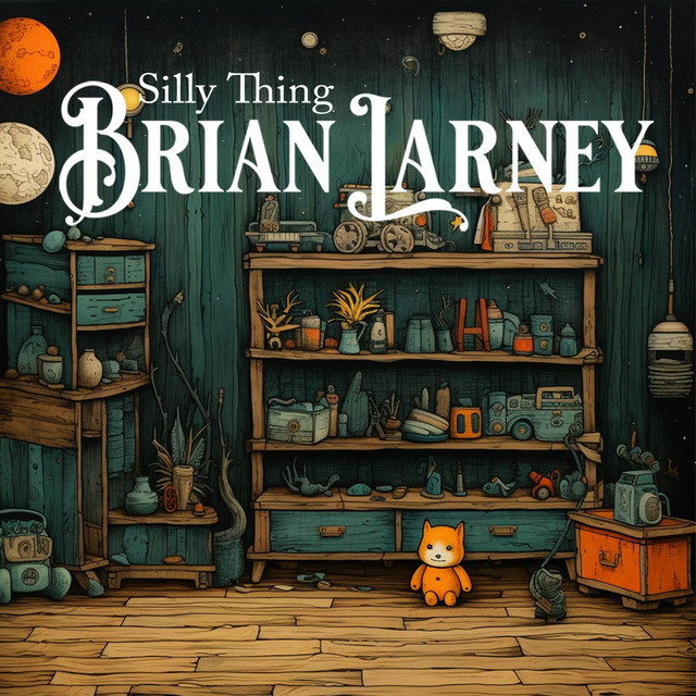 Silly Thing - song and lyrics by Brian Larney | Spotify