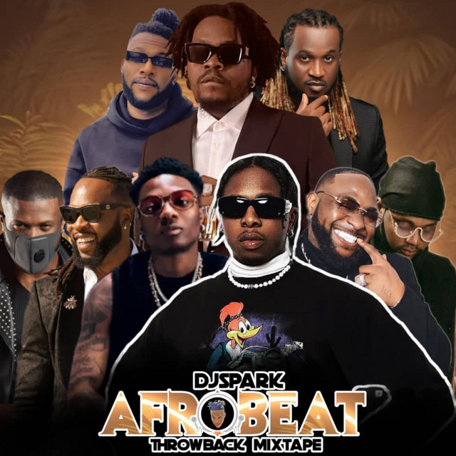 Afrobeat Throwback Mixtape - song by Dj Spark Fire | Spotify