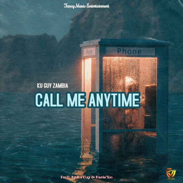 Call Me Anytime - Single by Ku Guy Zambia | Spotify