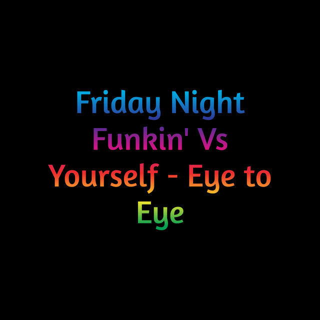 Friday Night Funkin' Vs Yourself - Eye to Eye - Single by David Caneca ...