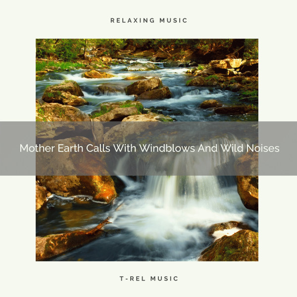 Mother Earth Calls With Windblows And Wild Noises - EP by Nature Songs ...