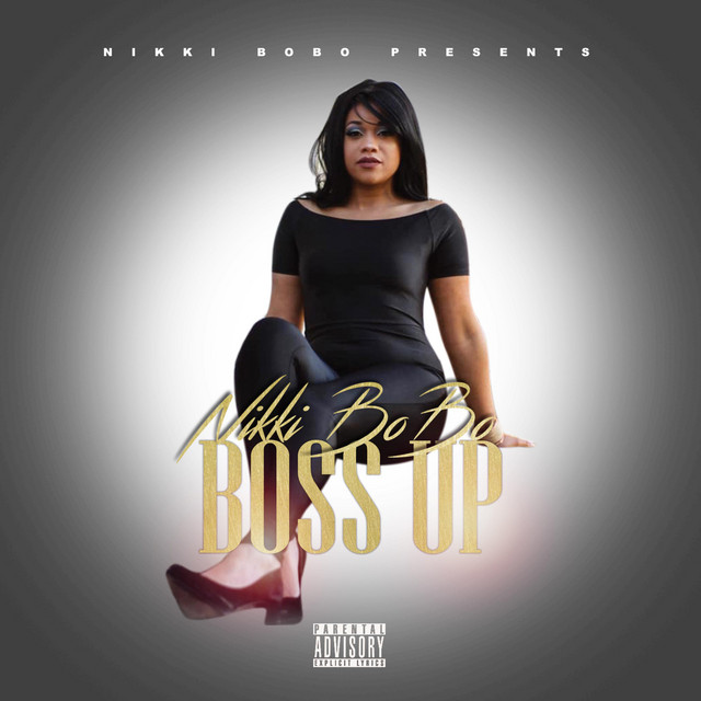 Boss Up - Single by Nikki Bobo | Spotify