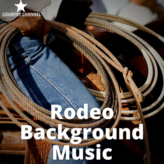 Rodeo Background Music - Album by Country Channel | Spotify