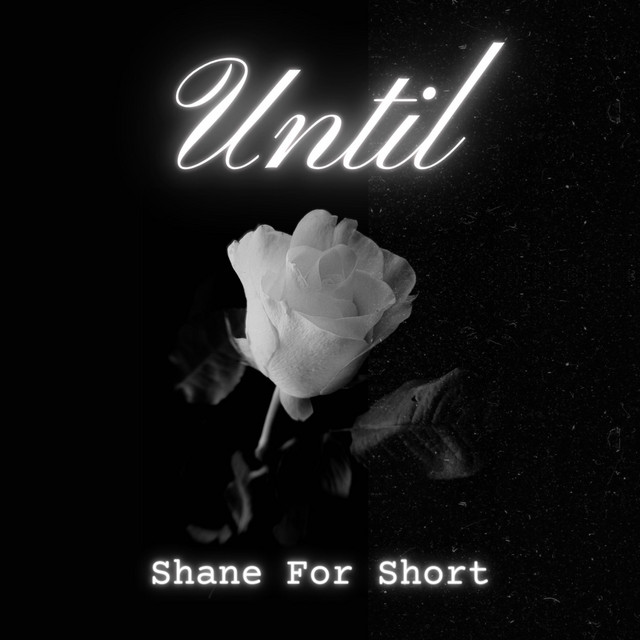 Until - song and lyrics by Shane For Short | Spotify