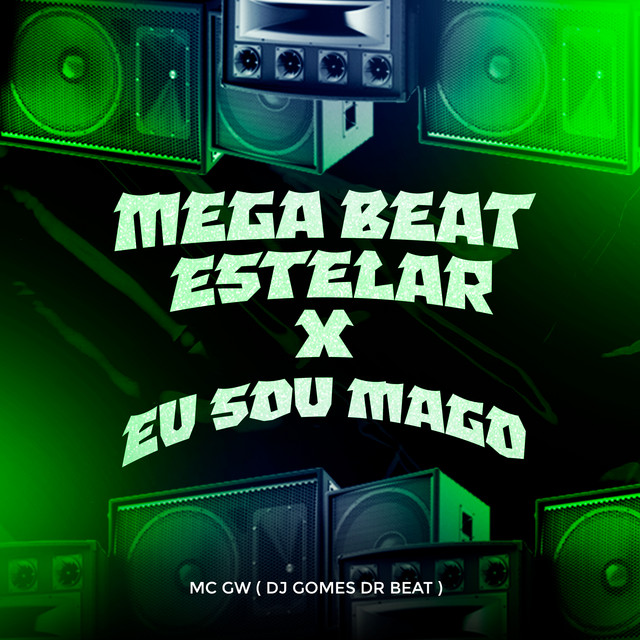 Mega Beat Estelar X Eu Sou Mago - Single by DJ Gomes | Spotify