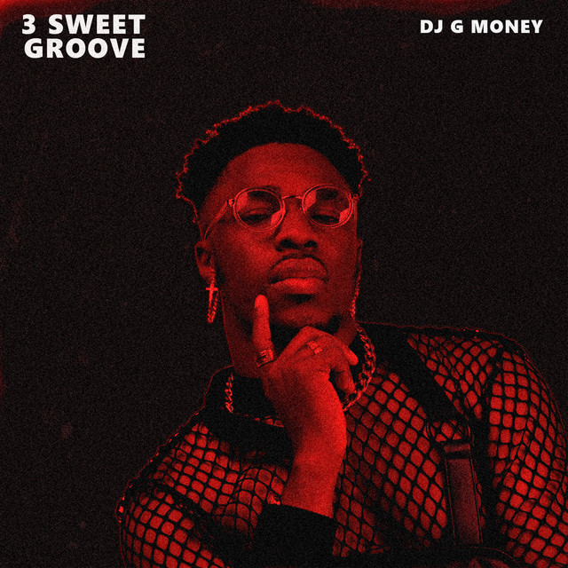 3 Sweet Groove - Single by DJ G Money | Spotify