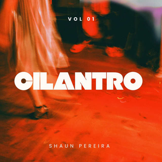 Cilantro - song by Shaun Pereira | Spotify