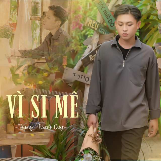 Vì Si Mê - song and lyrics by Chung Thanh Duy | Spotify