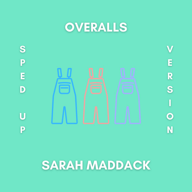 Overalls (Sped Up Version) - Single by Sarah Maddack | Spotify