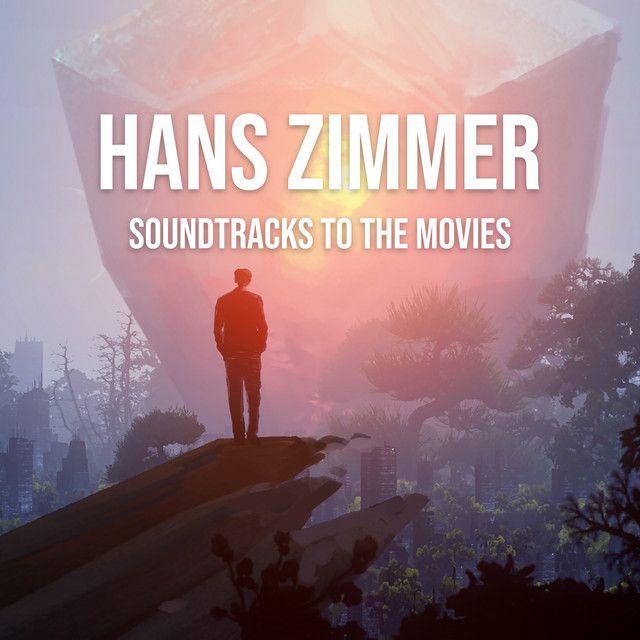 Hans Zimmer: Soundtracks to the Movies - Compilation by Hans Zimmer ...