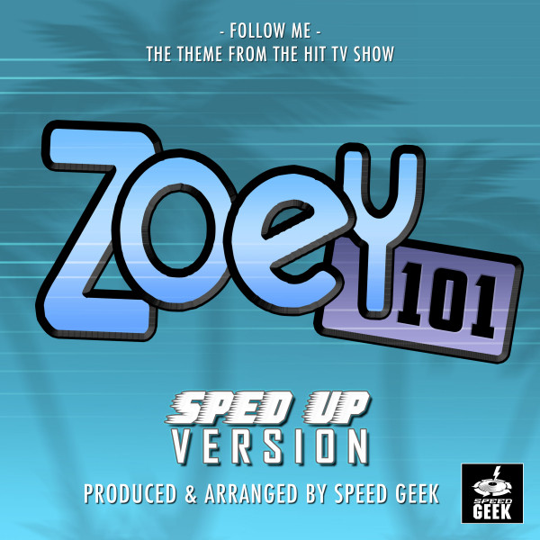 Follow Me Main Theme (From ''Zoey 101'') [Sped Up] - Single by Speed ...