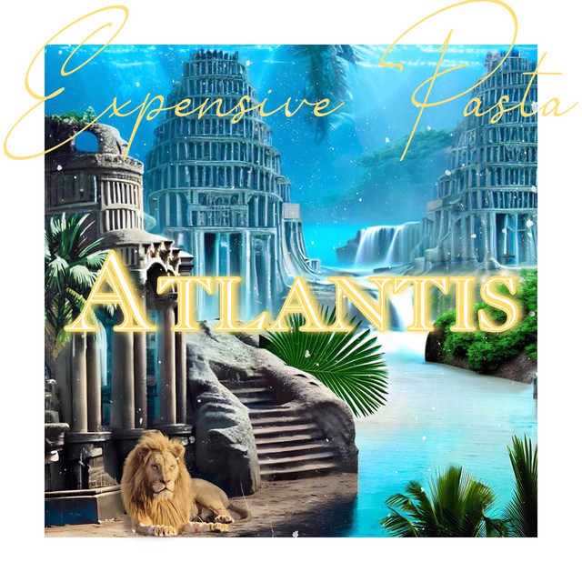 Atlantis - Album by Expensive Pasta | Spotify