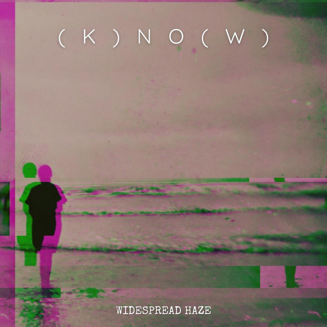 (K)no(w) - Single by Widespread Haze | Spotify