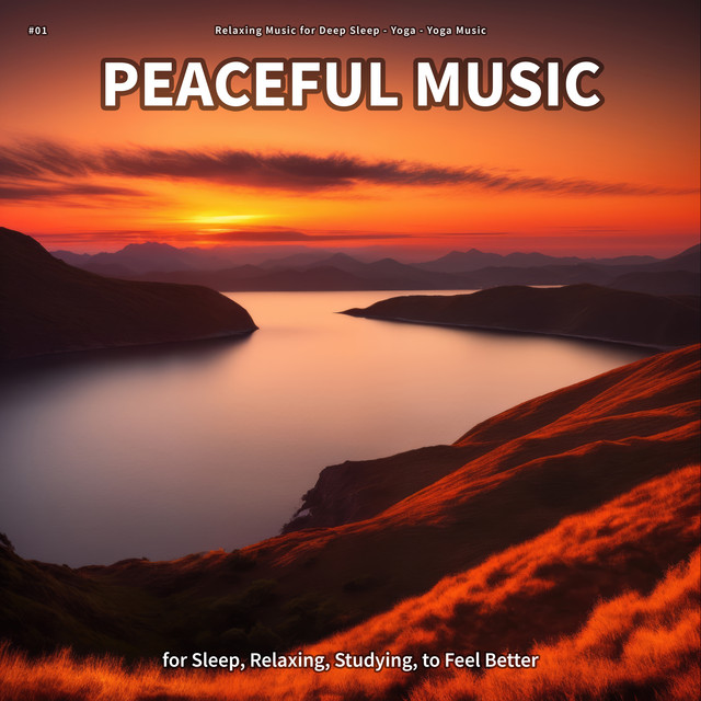 #01 Peaceful Music for Sleep, Relaxing, Studying, to Feel Better ...