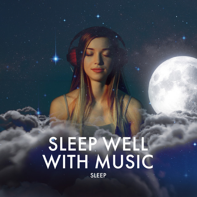 Sleep Well with Music - Album by Sleep | Spotify