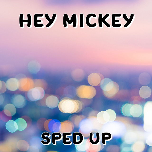 Hey, Mickey! (Sped Up) - Single by Nightcore Remix Guys | Spotify