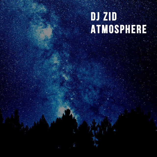 Atmosphere - Single by DJ ZID | Spotify