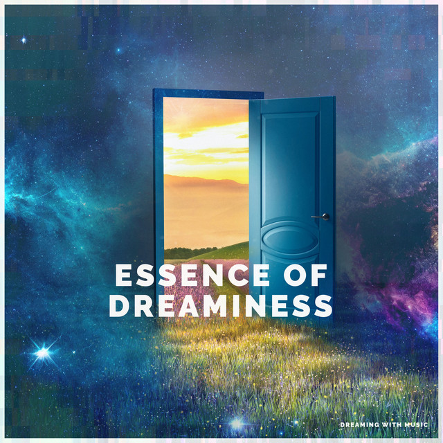Essence of Dreaminess - Album by Dreaming with Music | Spotify
