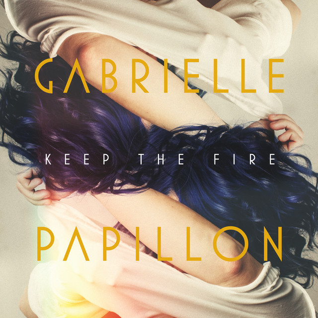 Keep the Fire - Single by Gabrielle Papillon | Spotify
