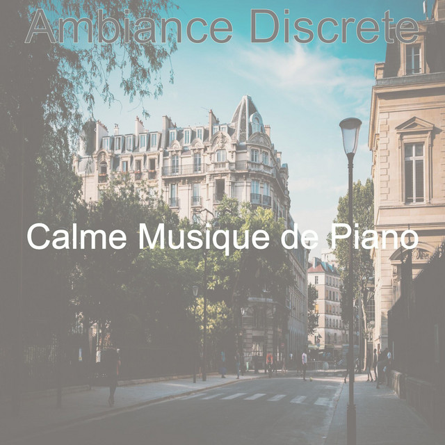 Ambiance Discrete - Album by Calme Musique de Piano | Spotify