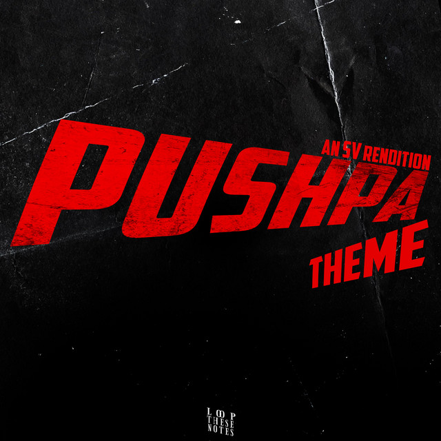 Pushpa Theme' The Badass Anthem (SV Rendition) - Single by Suraj Verma ...