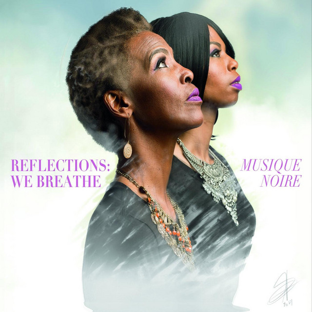 Reflections: We Breathe - Album by Musique Noire | Spotify