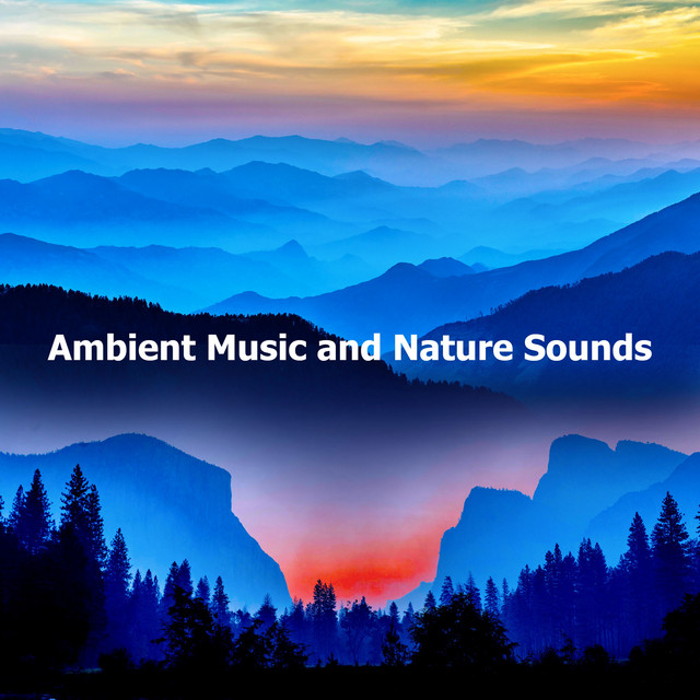 Ambient Music and Nature Sounds - Album by Ambient Music Sleep Therapy ...