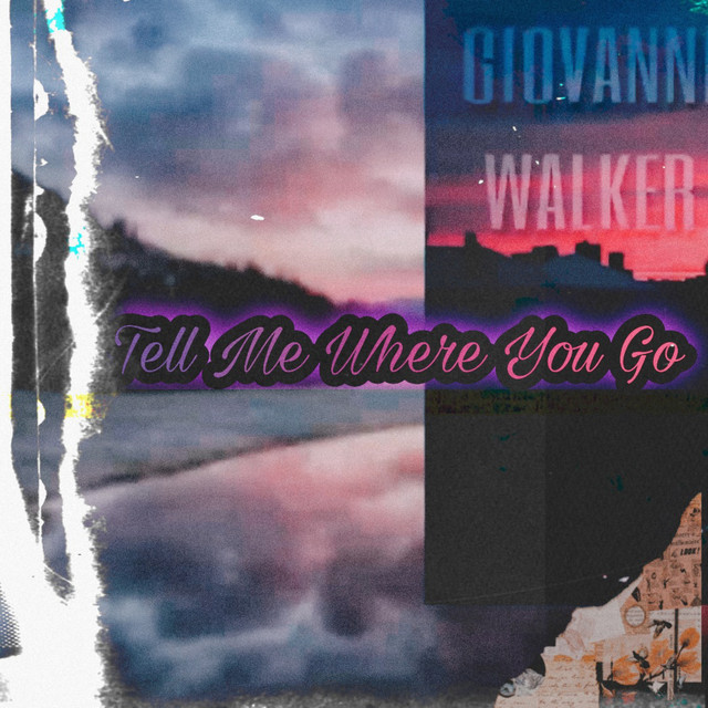 Tell Me Where You Go - Single by Giovanni Walker | Spotify