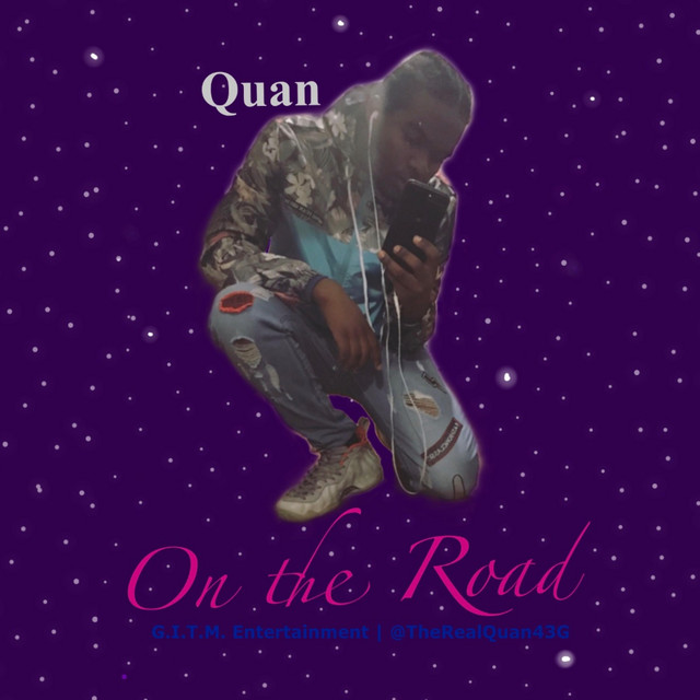 On the Road - Single by Quan | Spotify