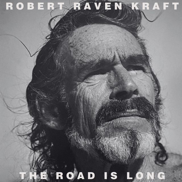 The Road Is Long - Album by Robert Raven Kraft | Spotify