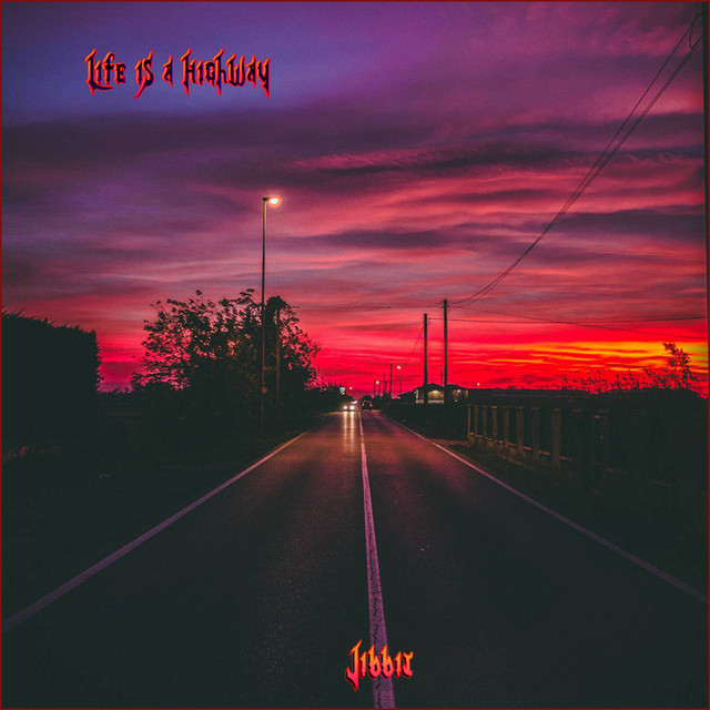 Life is a Highway Single By Jibbit Spotify