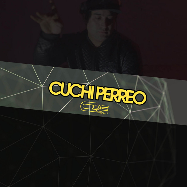 Cuchi Perreo - Single by Cue Dj | Spotify