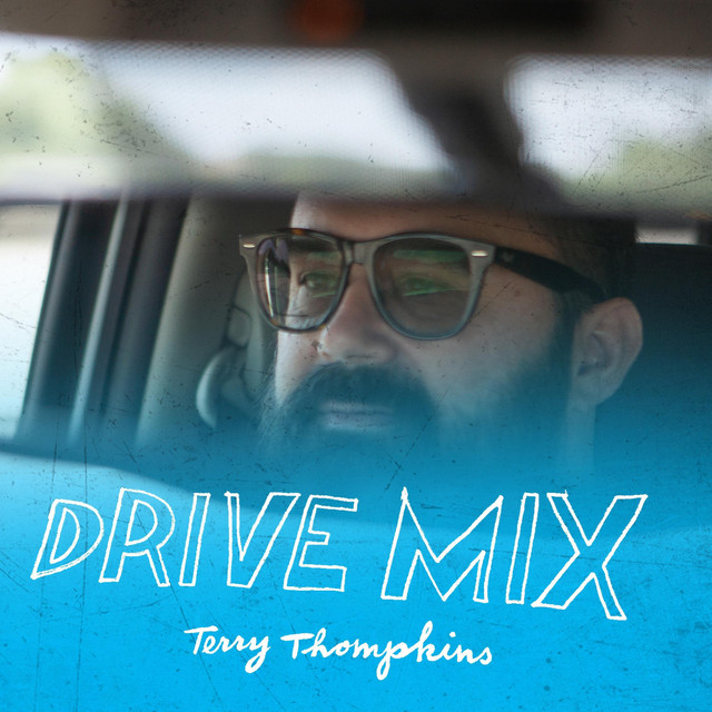 Drive Mix - Album by Terry Thompkins | Spotify